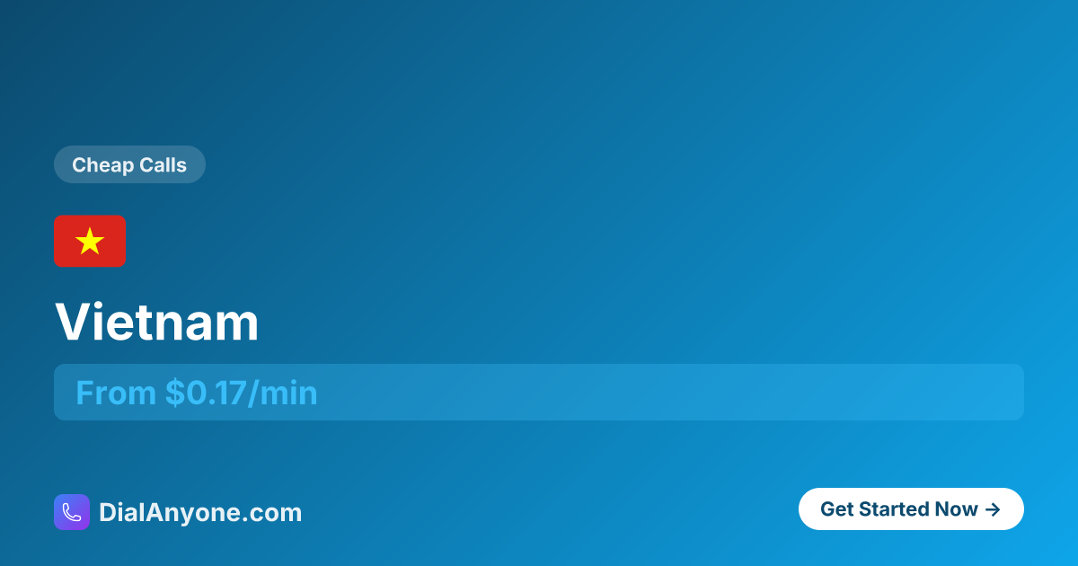 How to Call Vietnam 🇻🇳 - Complete Dialing Guide +84 | DialAnyone ...