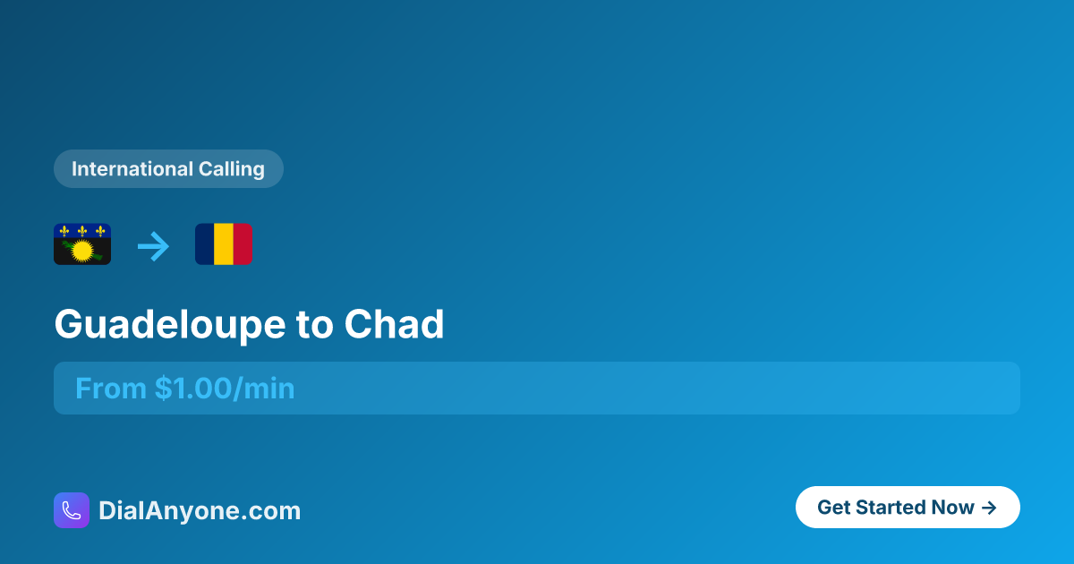 Call Chad from Guadeloupe - Cheapest Way from $1.00/min | 2025 | DialAnyone
